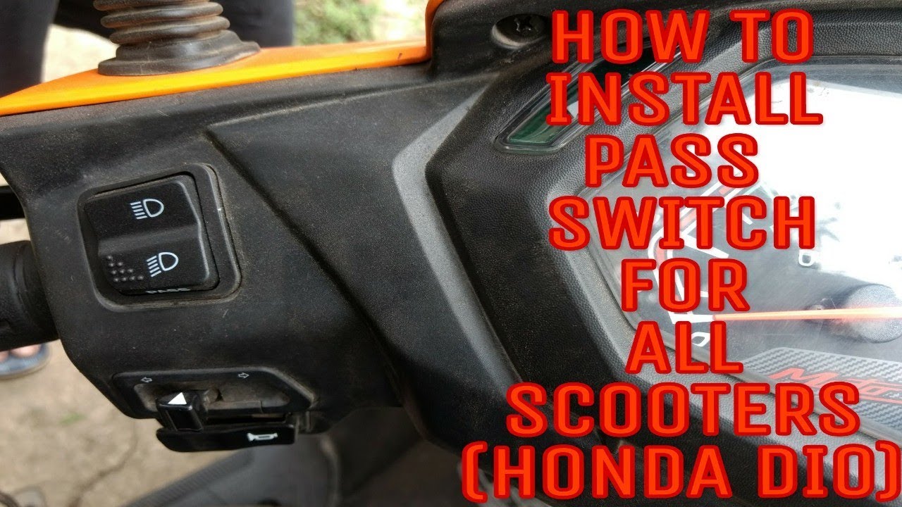 How to install a pass light switch for all scooters | Honda Dio BS4 ...