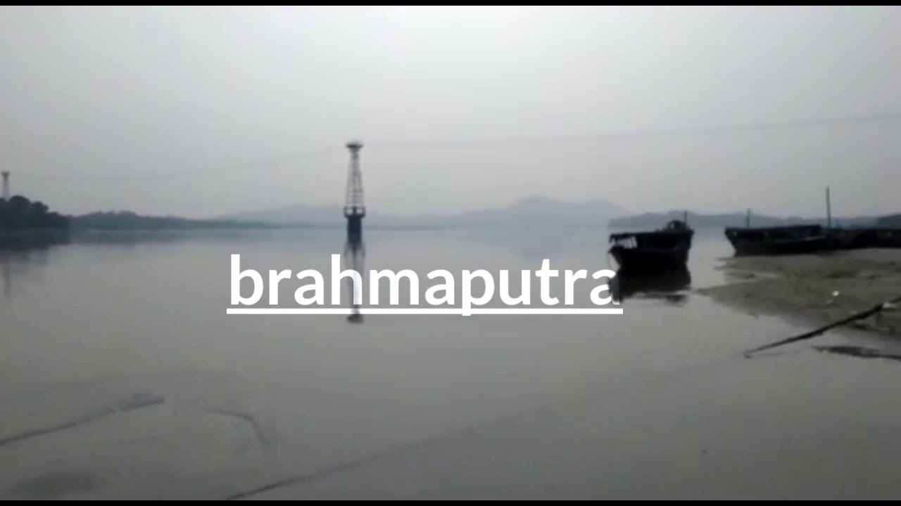 Brahmaputra river - YouTube