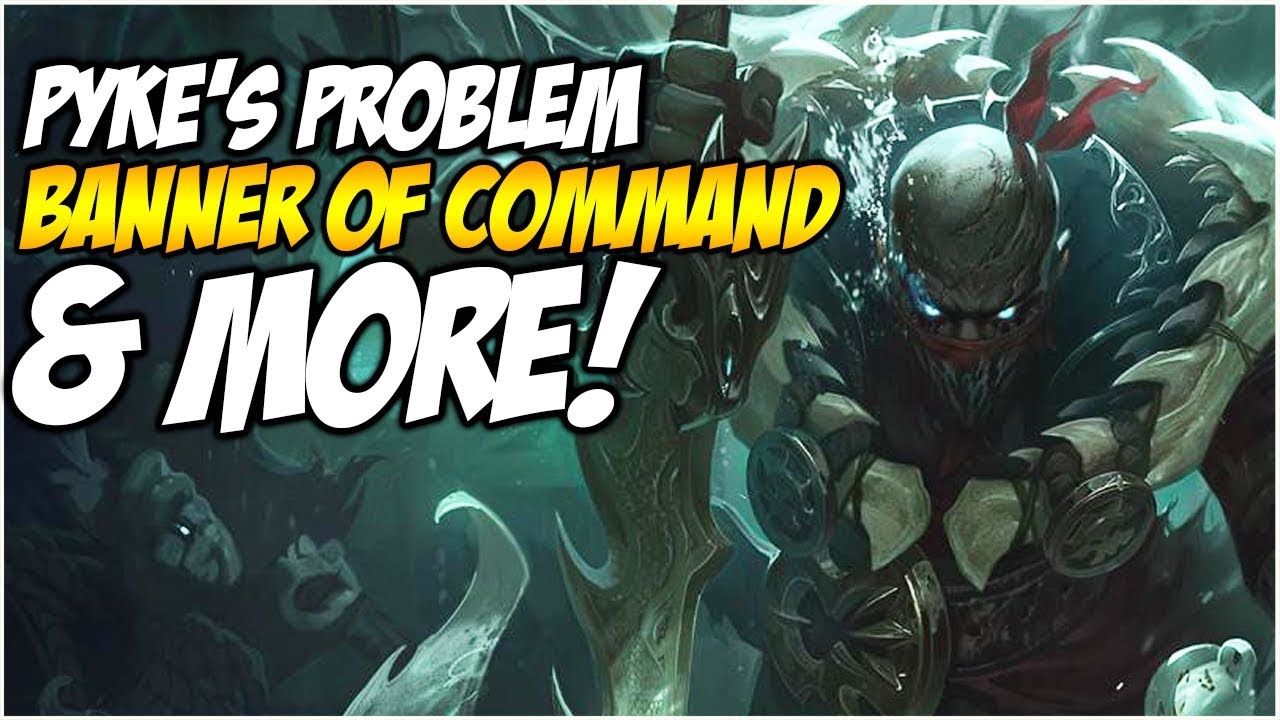 PYKE'S PROBLEM, BANNER OF COMMAND & MORE | League of Legends - YouTube