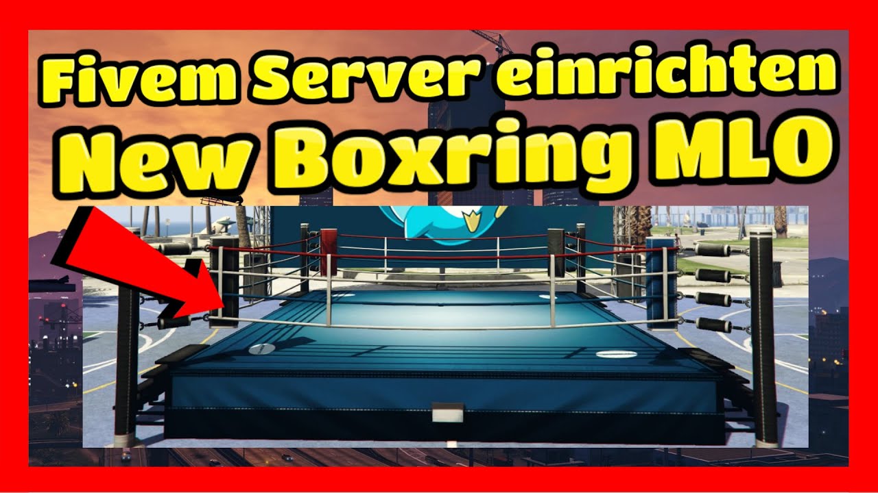 Fivem Server einrichten # 265 // NEW Boxring MLO // einfügen ...