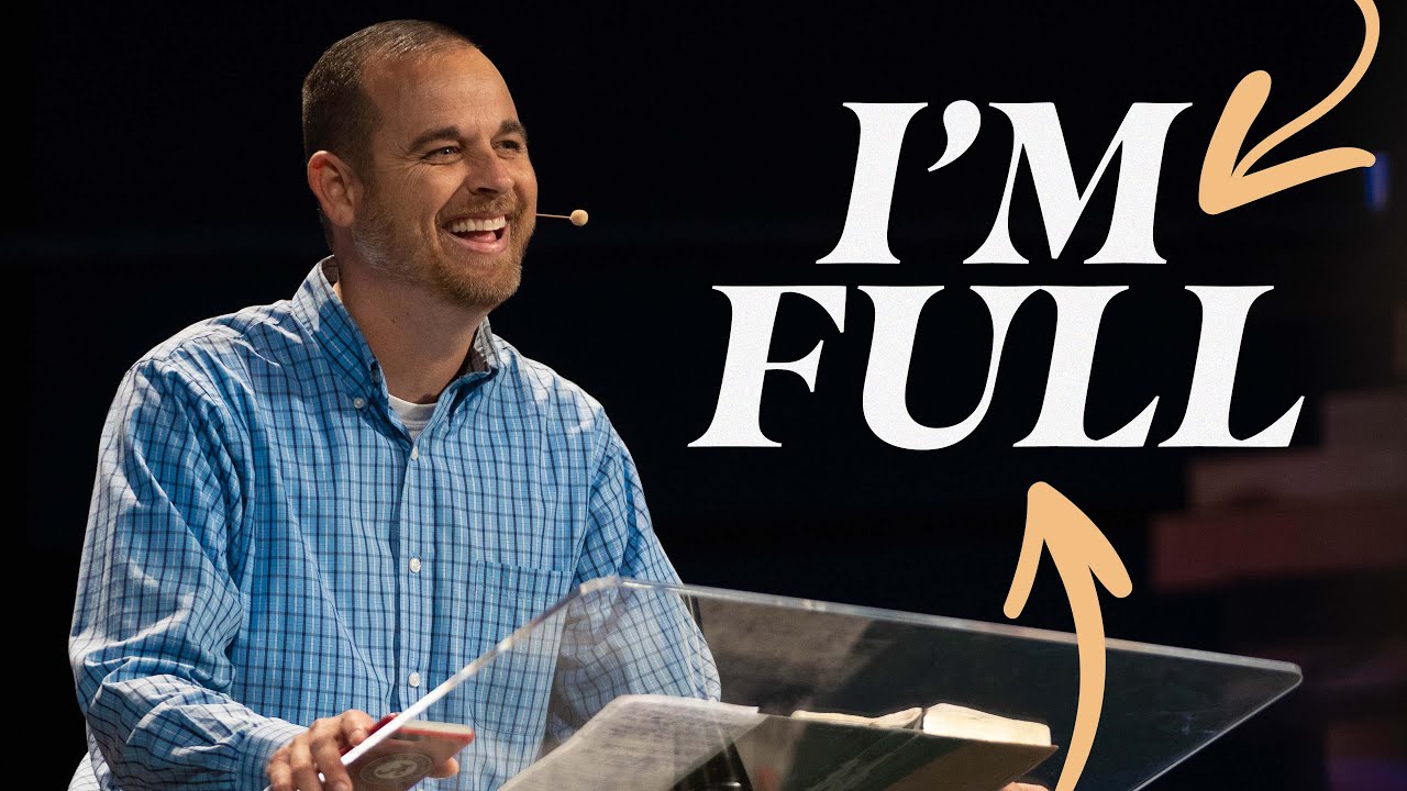 I'm Full // Pastor Brooks Braswell - YouTube