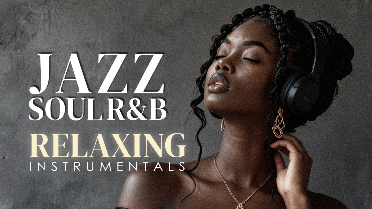 Smooth Jazz & Soulful R&B Instrumental – Chill Background Music for ...