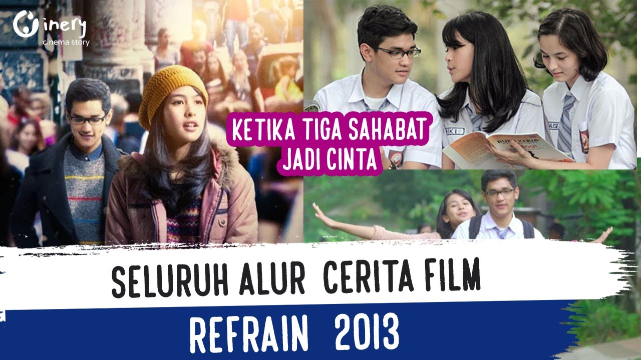 KISAH CINTA SEGITIGA PERSAHABATAN | Alur Cerita Film Refrain (2013 ...