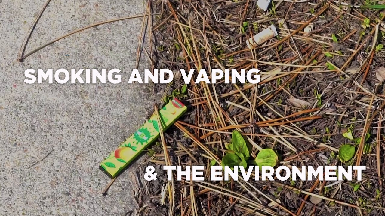 Smoking & Vaping and the Environment - YouTube