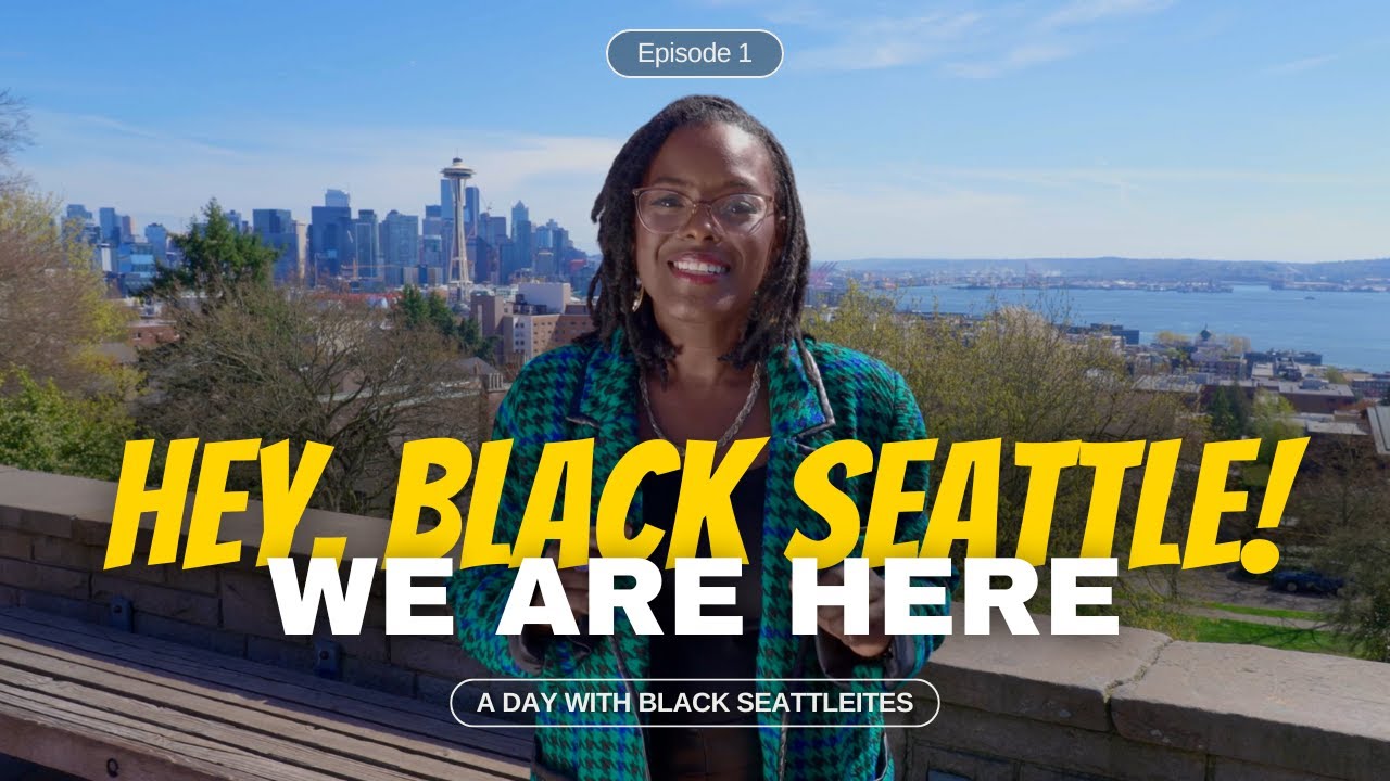 Hey, Black Seattle! We Are Here | Episode 1 | A Day with Black ...