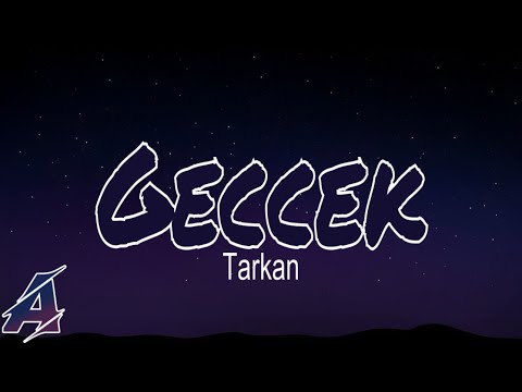 TARKAN - Geççek Şarkı Sözleri / Lyrics