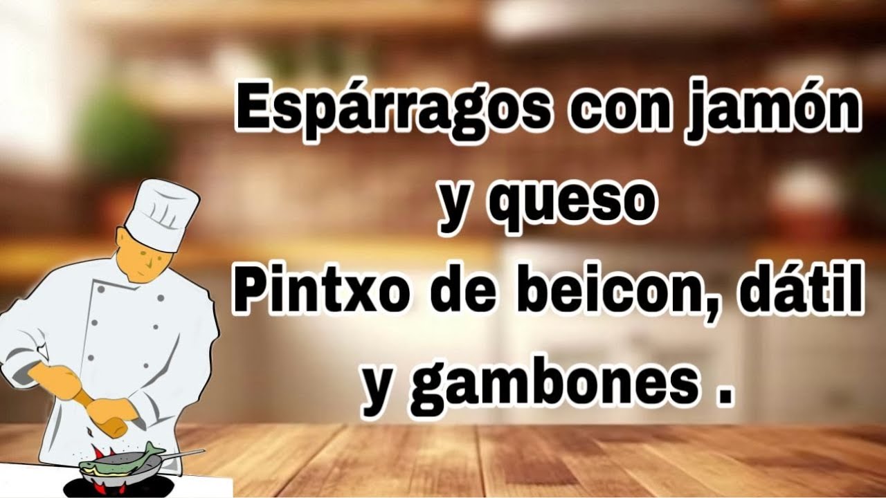 Espárragos con jamón y queso y Pintxo de beicón, dátil y gambón - YouTube