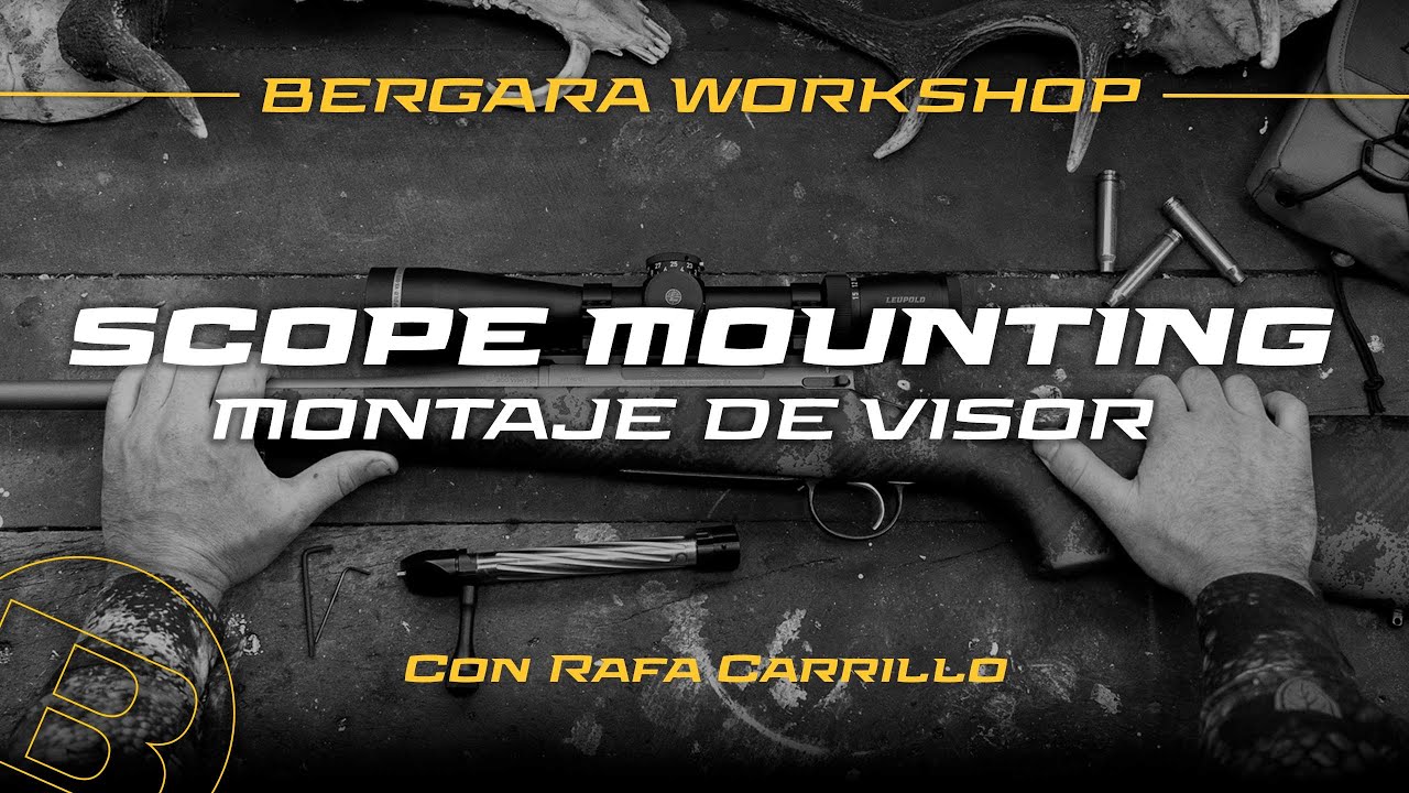Bergara Workshop - Scope Mounting - YouTube