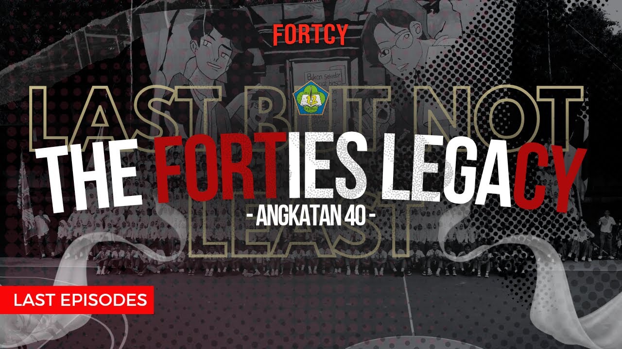 FORTCY - The Forties Legacy | Vidio Angkatan 40 SMAN 12 SURABAYA - YouTube
