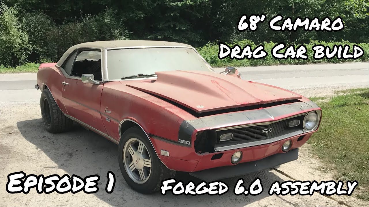 1968 Camaro Drag Car Build! | Building the forged 6.0 LS | Episode 1 ...