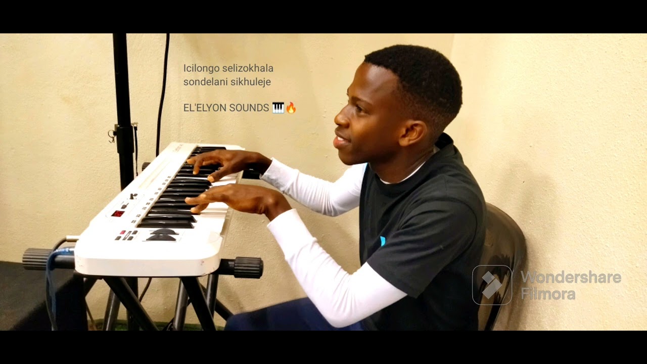 Icilongo _selizokhala_sondelani sikhuleke_by_EL'ELYON_SOUNDS🎹🔥 - YouTube