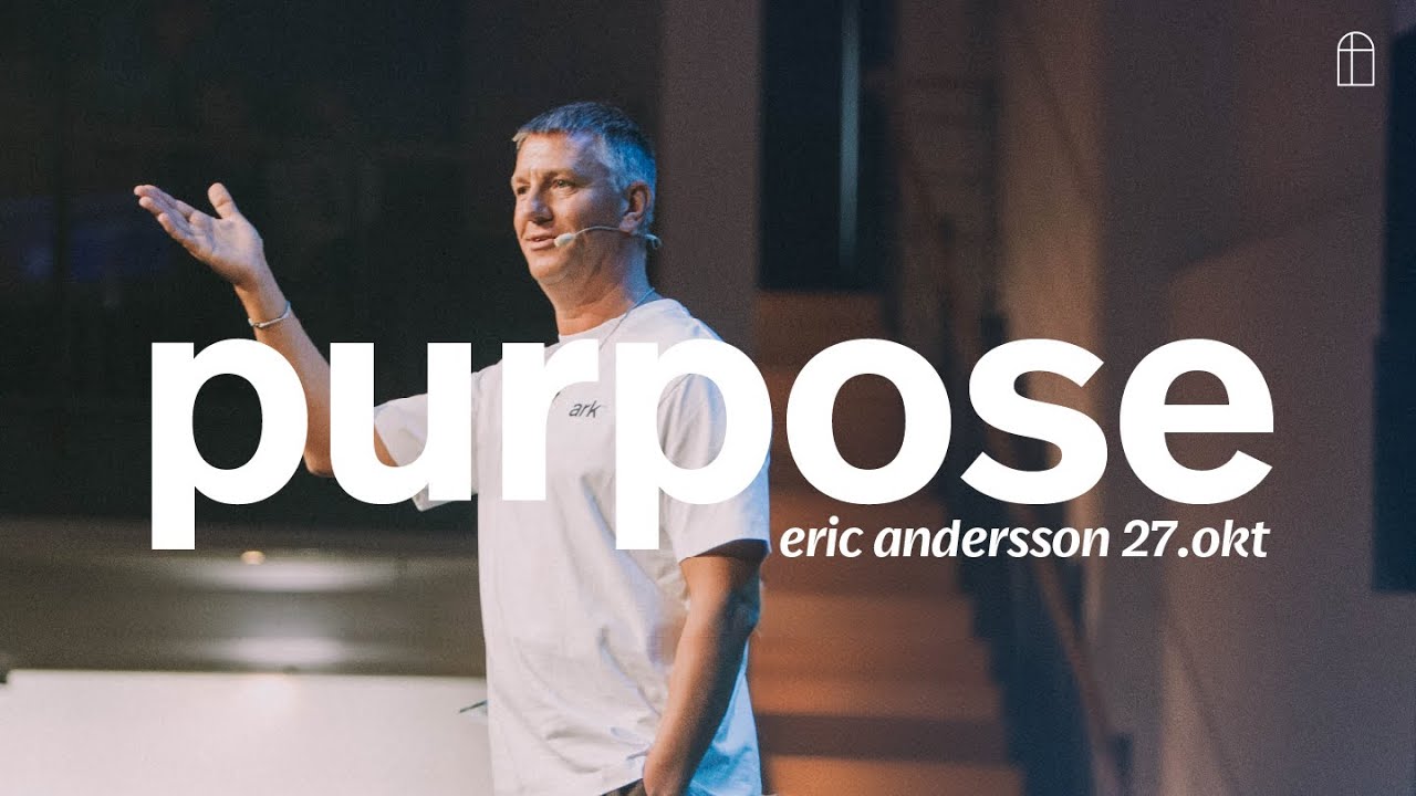 The purpose of His presence / Eric Andersson / 27.okt 2024 - YouTube
