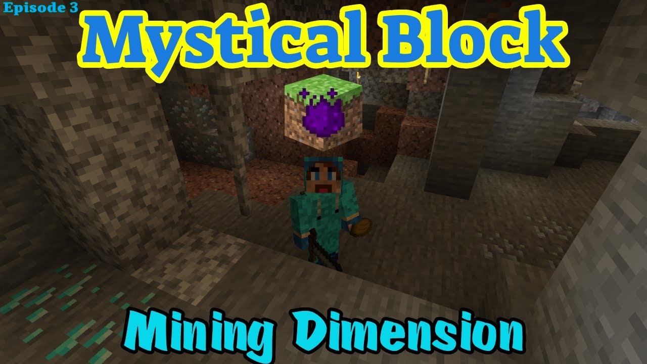 Mining Dimension || Episode 3 || Mystical Block || Minecraft Modpack ...