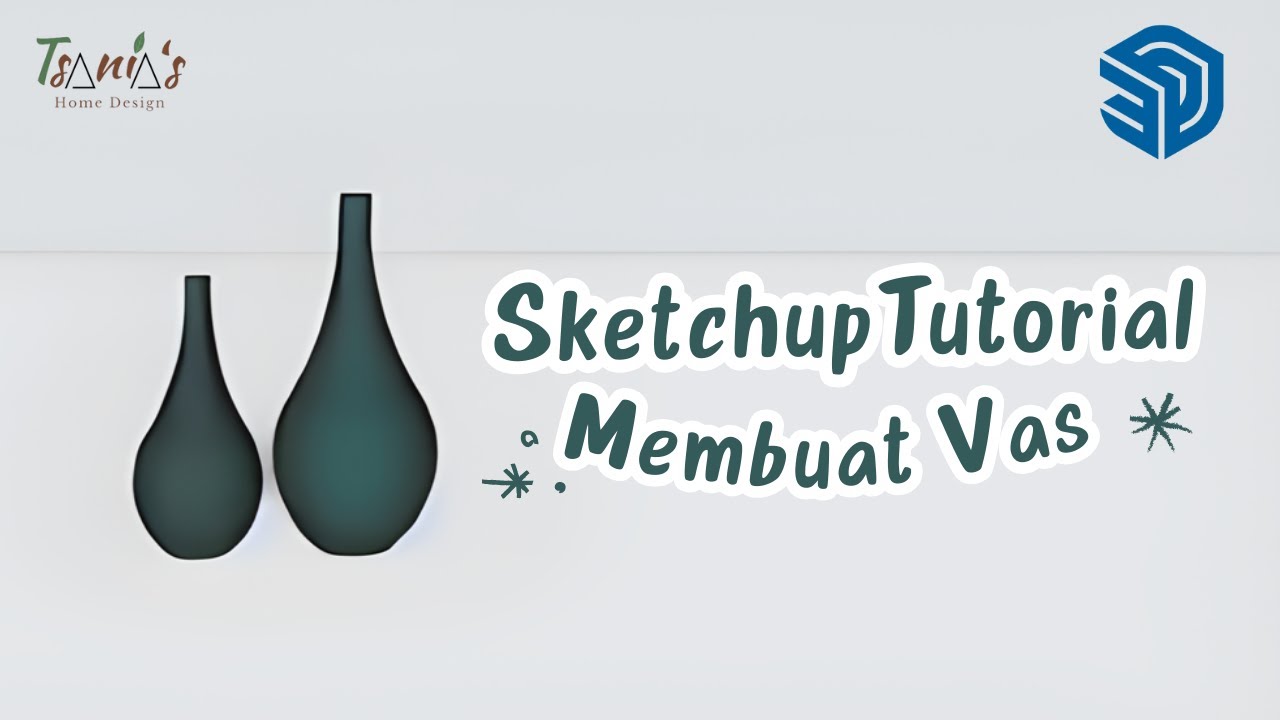 SKETCHUP TUTORIAL : VAS SEDERHANA NO PLUGIN - YouTube