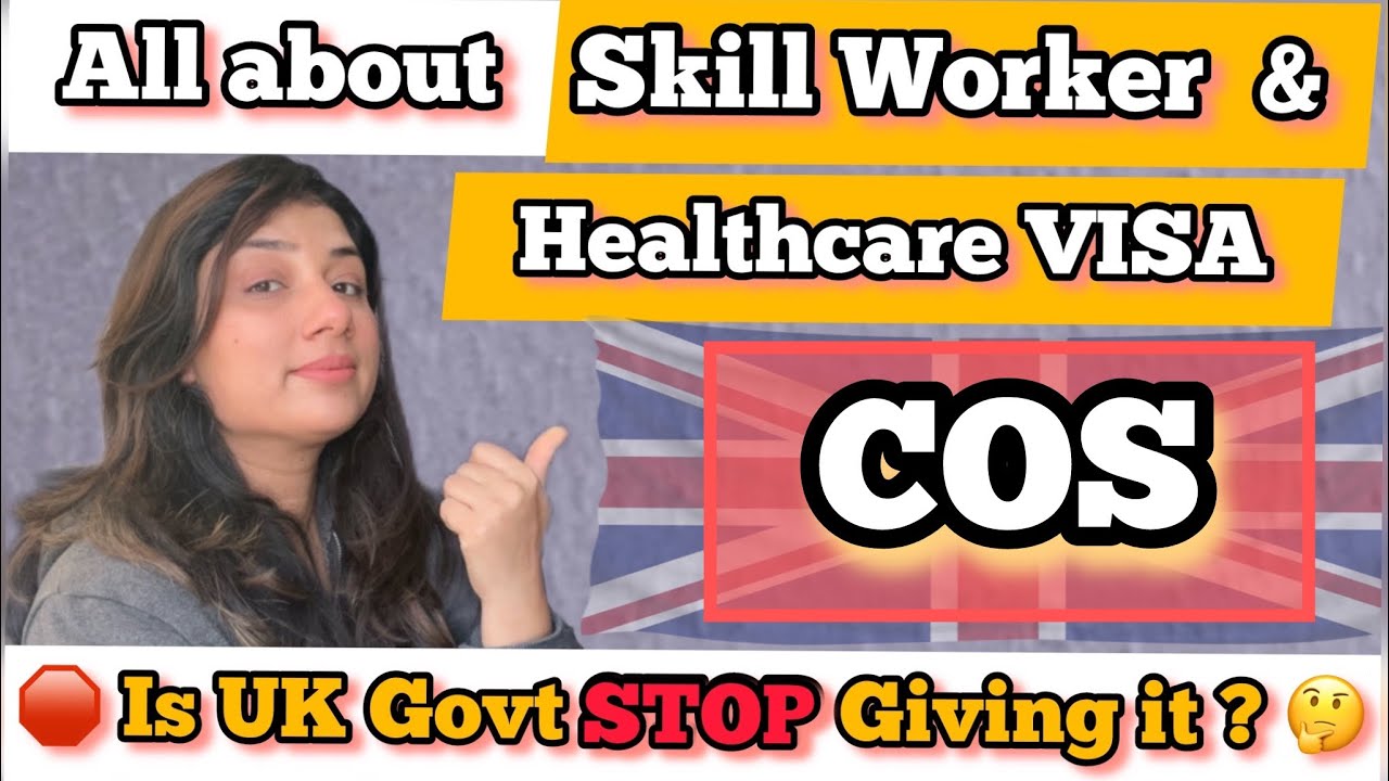 COS -Certificate of sponsorship for UK skill worker & Healthcare 🇬🇧 ...