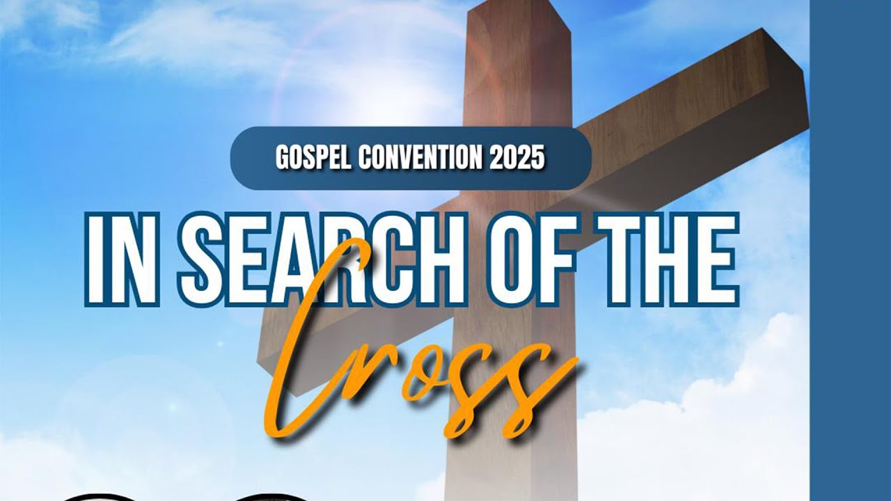 IN SEARCH OF THE CROSS || Gospel Convention 2025 - YouTube