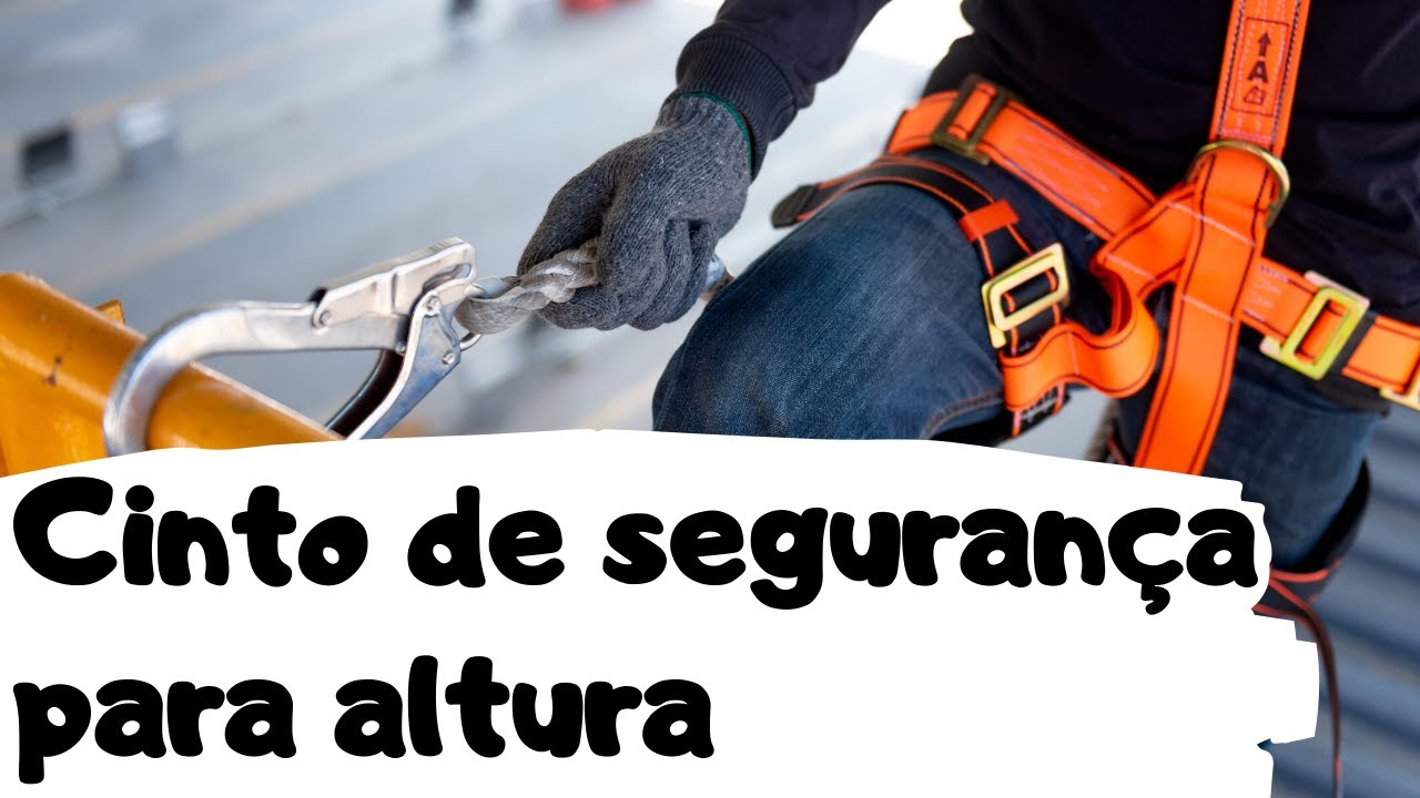 CINTO DE SEGURANÇA PARA TRABALHOS EM ALTURA - YouTube