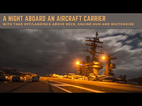 A Night Aboard An Aircraft Carrier || A Generic Ambience