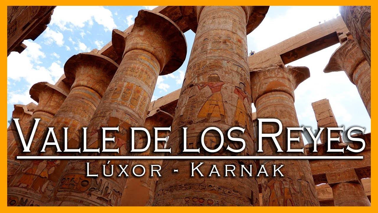 Valle de los Reyes, Lúxor y Karnak en 4K Ultra HD - YouTube