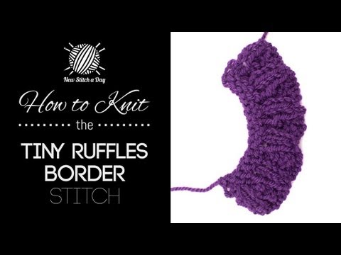 How to Knit the Tiny Ruffles Border Stitch - YouTube