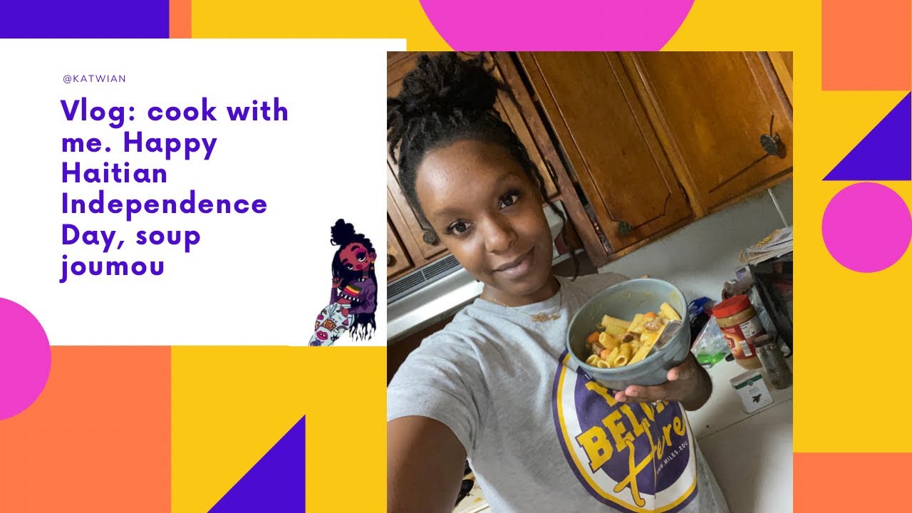 A Vlog: Happy Haitian Independence Day!!! Soup Joumou - YouTube