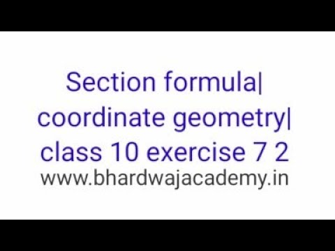 Section formula|coordinate geometry|class 10 exercise 7 2 - YouTube