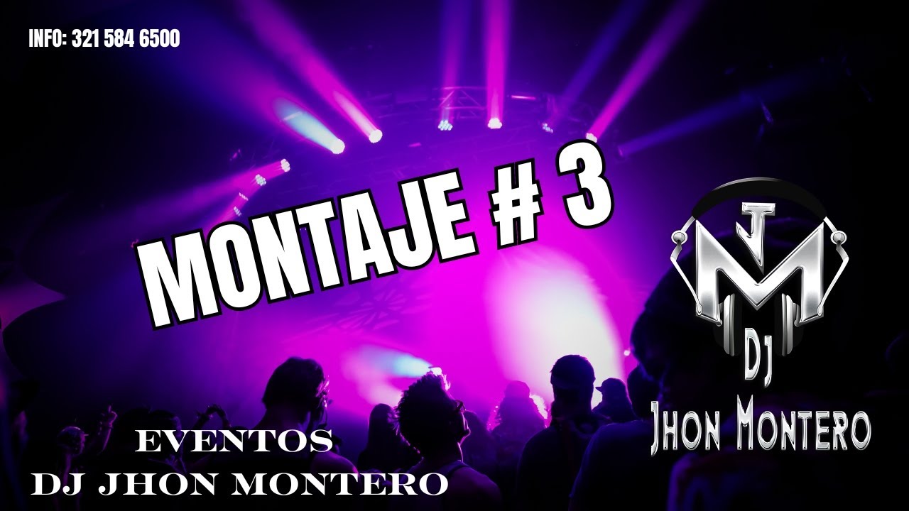 MONTAJE #3 EVENTOS DJ JHON MONTERO - YouTube
