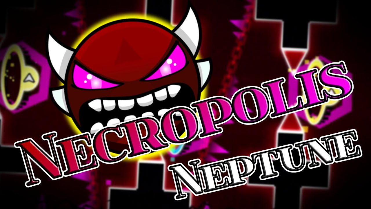 "Necropolis" (Insane Demon) by IIINePtunEIII | Geometry Dash 1.8 - YouTube