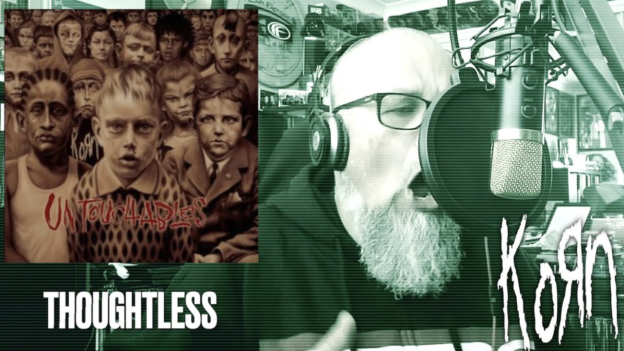 Korn 'Thoughtless' Vocal Cover - YouTube