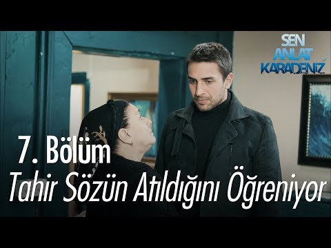 Tahir, sözün atıldığını öğreniyor - Sen Anlat Karadeniz 7. Bölüm