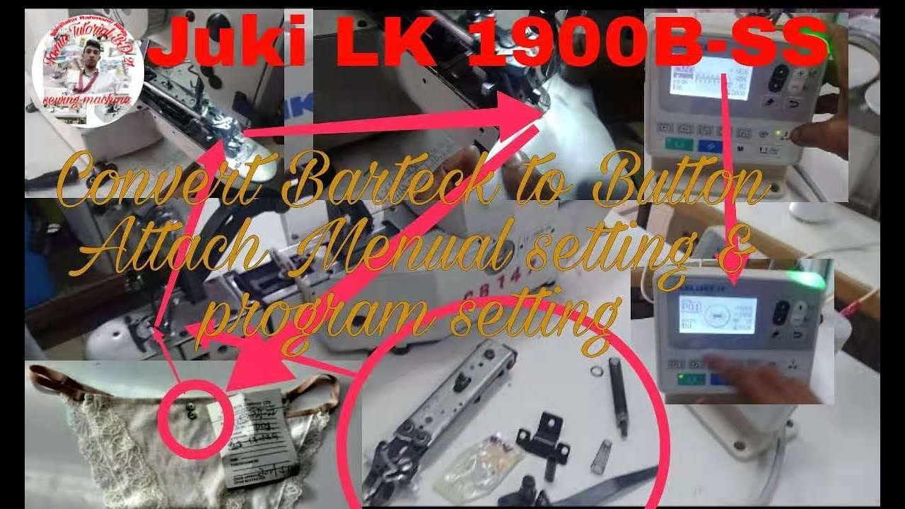 Juki LK 1900 B-SS convert bartack machine to button attach sewing machine (gauge set & program ...