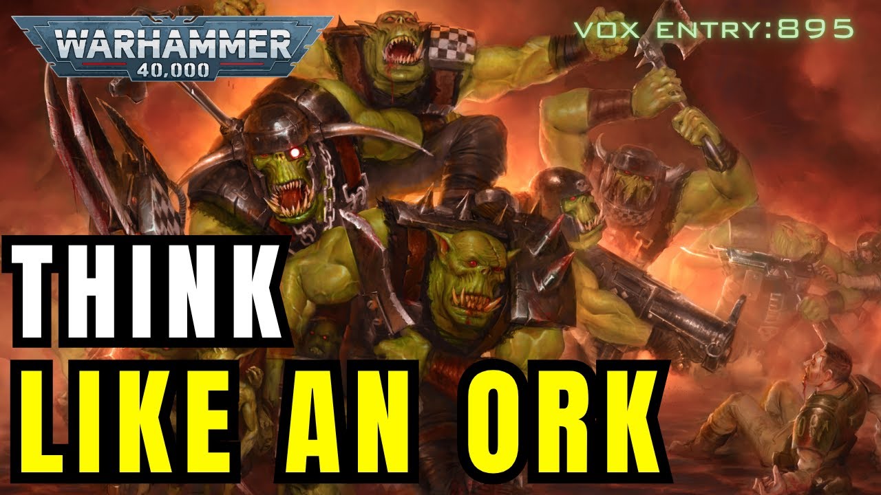 Think Like an Ork | Life Lessons from Warhammer 40K - YouTube