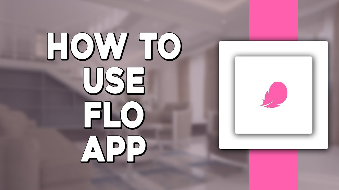 How To Use Flo App (Quick Tutorial) - YouTube
