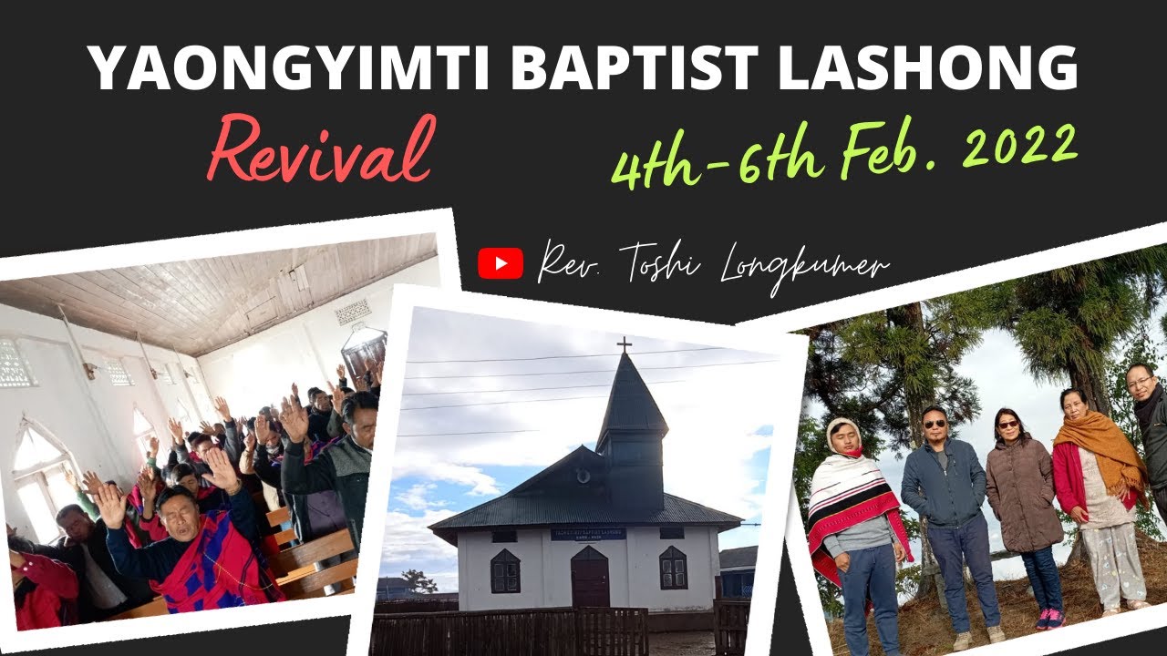 Yaongyimti Baptist Lashong | Revival | 4th-6th Feb 2022| Rev. Toshi ...