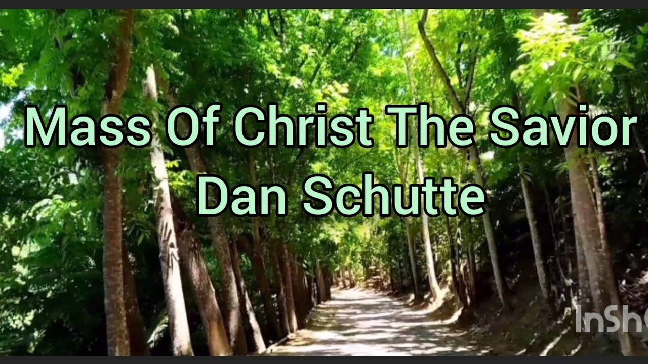 Mass Of The Christ Saviour|Dan Schutte| 13:31 - YouTube