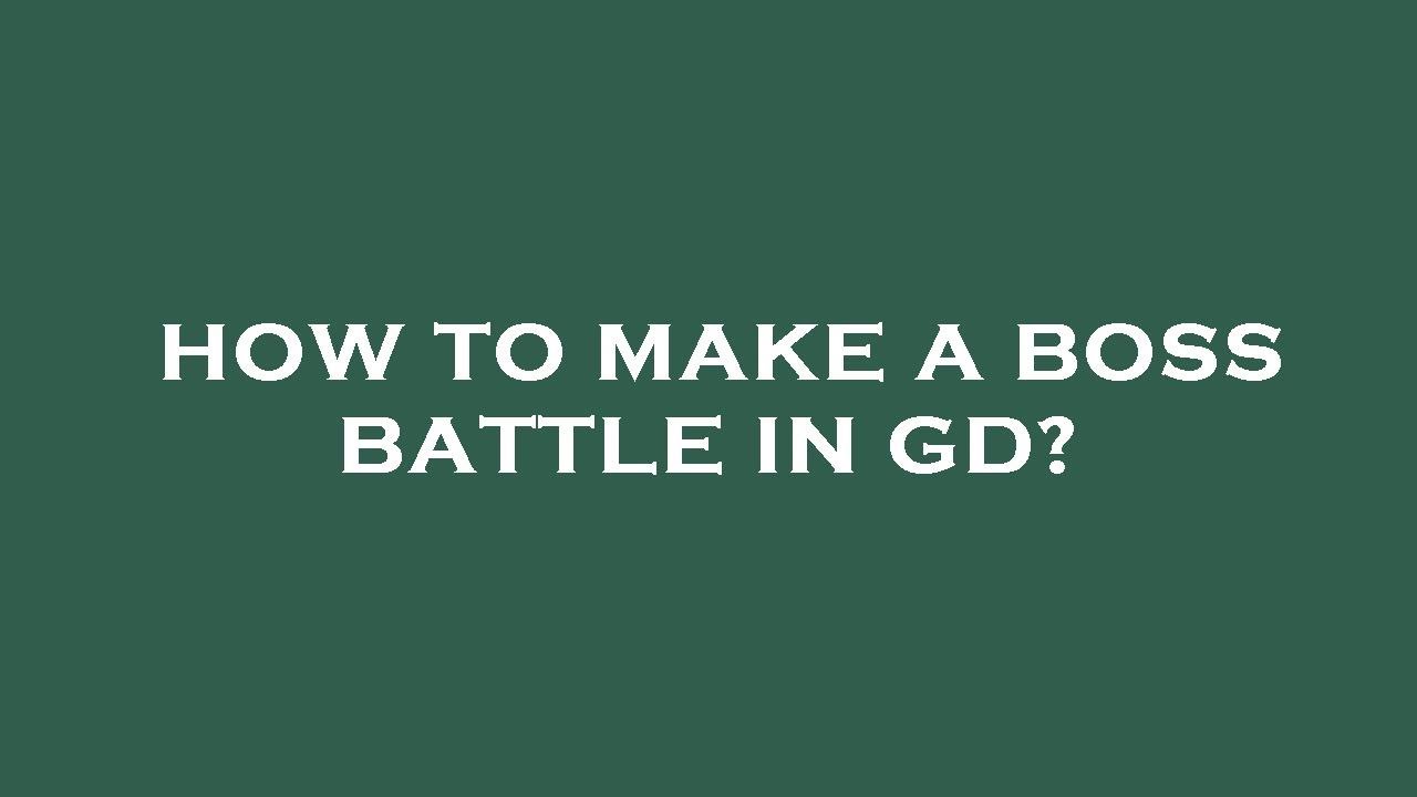 How to make a boss battle in gd? - YouTube