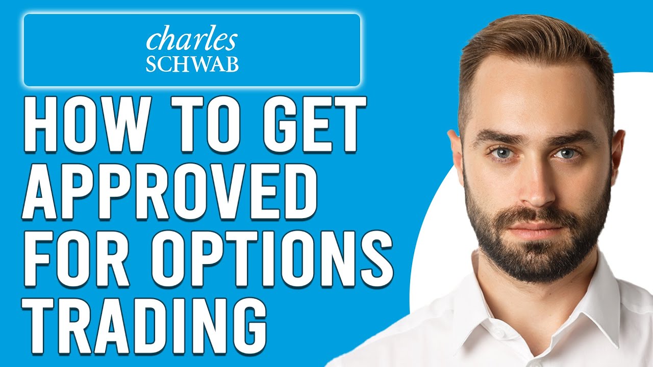 How To Get Approved For Options Trading With Charles Schwab (Detailed ...