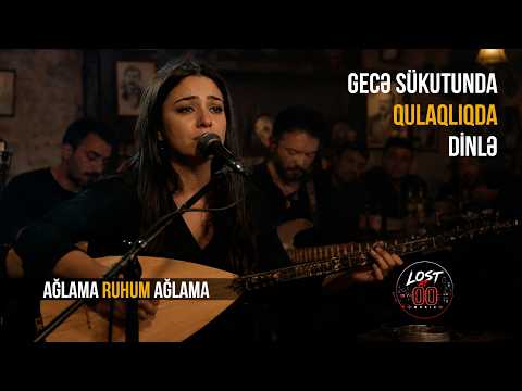 Ağlama Ruhum Ağlama — Gecənin Səssizliyində