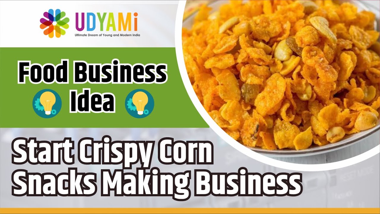 Start Crispy Corn Snacks Making Business | Food Business Idea - YouTube