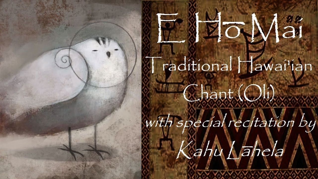 E Hō Mai : Traditional Hawai'ian Oli | Hawaiian Chant - YouTube
