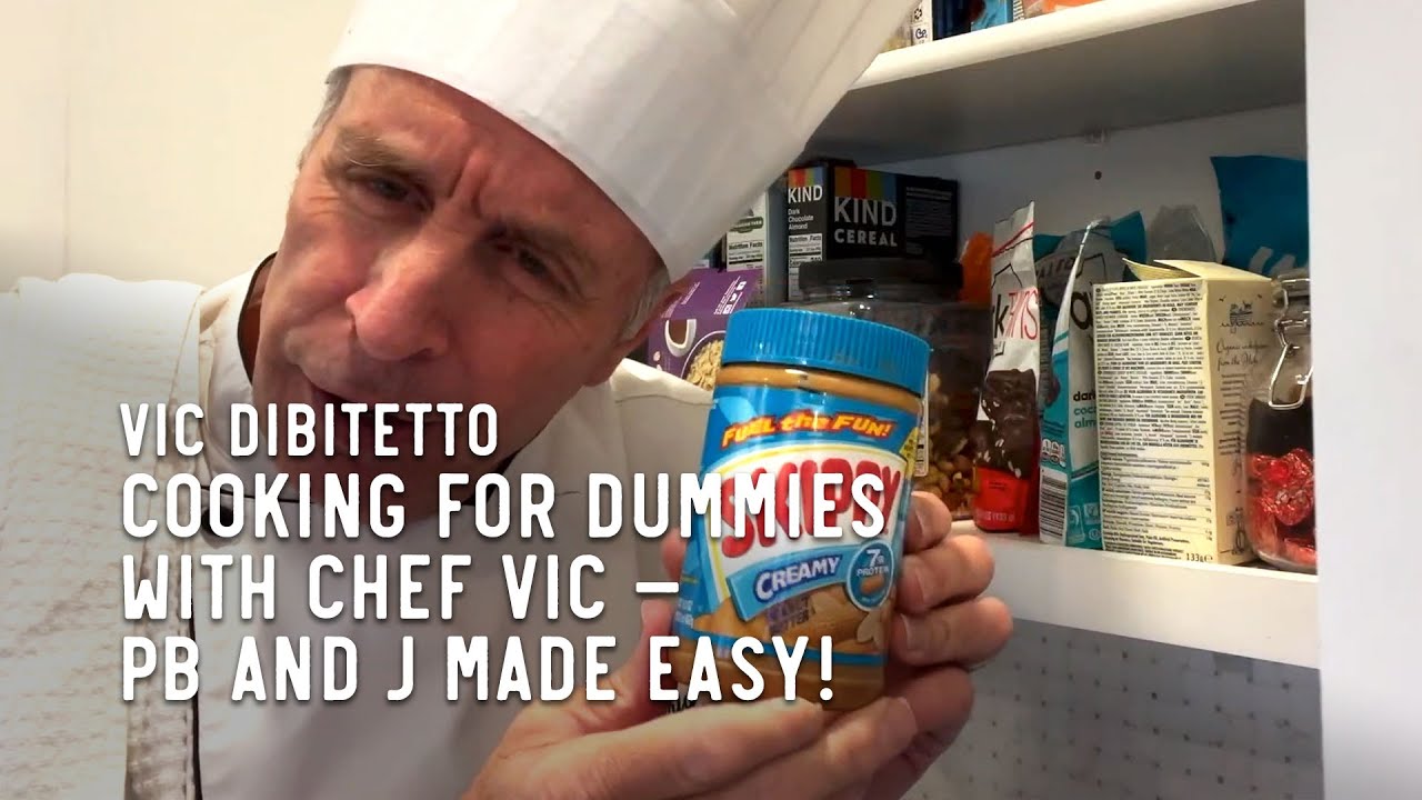 Cooking for Dummies with Chef Vic — PB and J made easy! - YouTube