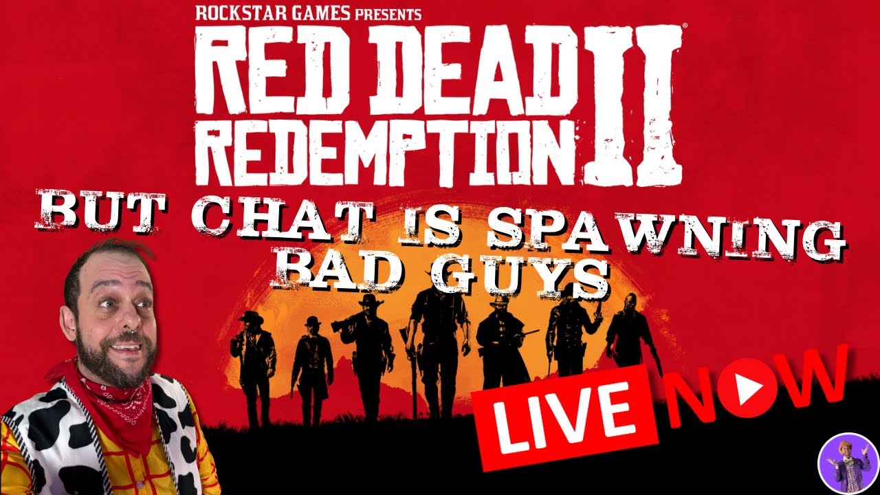 🔴[LIVE NOW] RED DEAD 2 but CHAT SPAWNS BAD GUYS !crowdcontrol - YouTube