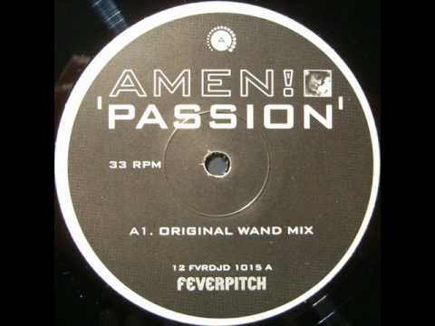 Amen UK - Passion (Original Wand Mix)