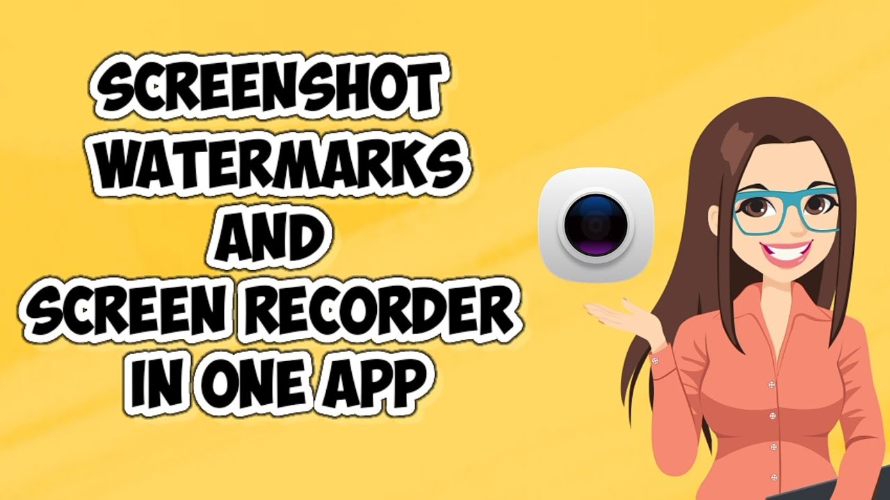 SCREENSHOT, WATERMARKS and SCREEN RECORDER in ONE APP || SCREENSHOT ...