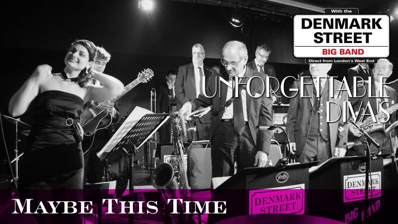 Maybe This Time - Denmark Street Big Band Live at the Jazz Cafe Posk ...