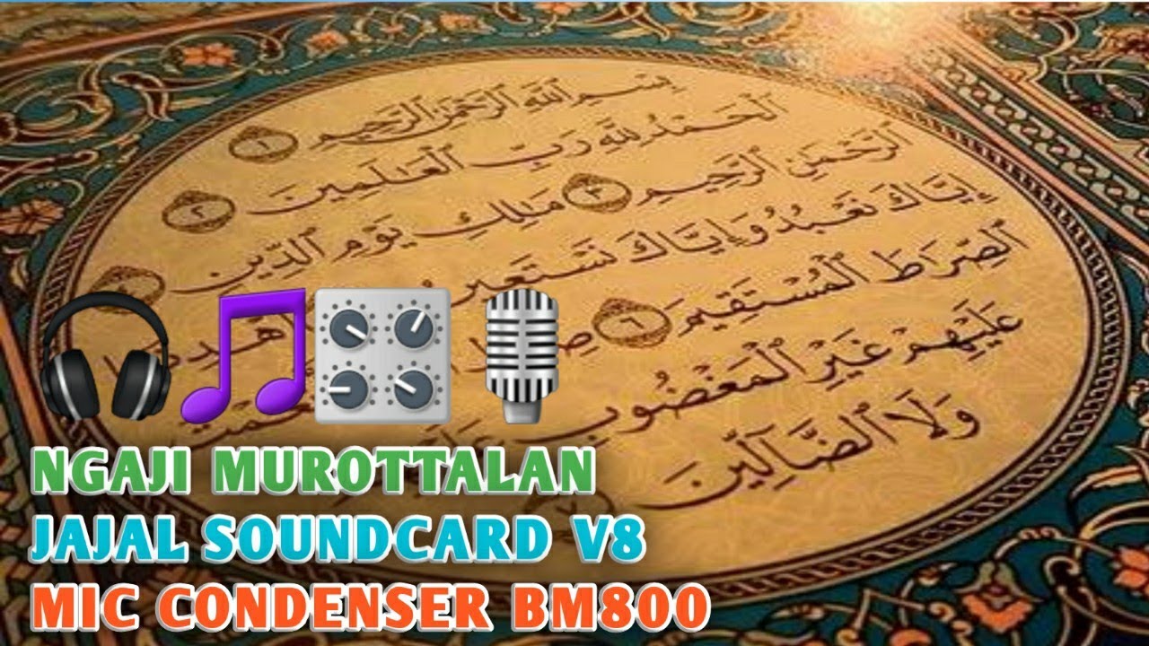 NGAJI MUROTTALAN Jajal Soundcard V8 dan MIC Condenser BM800 - YouTube
