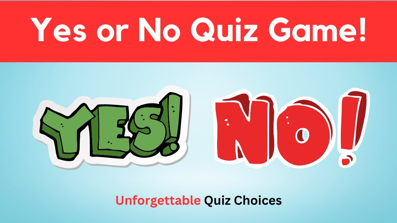 The Ultimate Yes or No Challenge Game | Unforgettable Quiz Choices ...