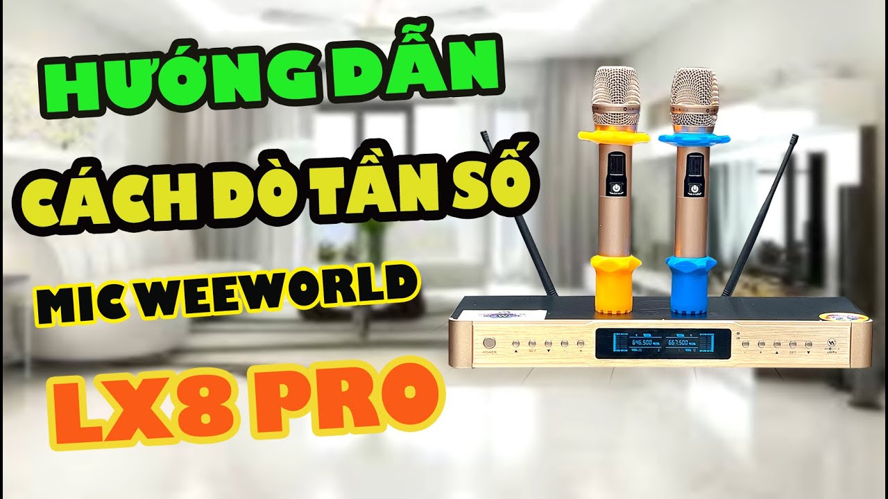 Hướng Dẫn Cách Dò Tần Số Mic Weeworld LX8Pro Cực Đơn Giản.Ai cũng làm được tại nhà - YouTube