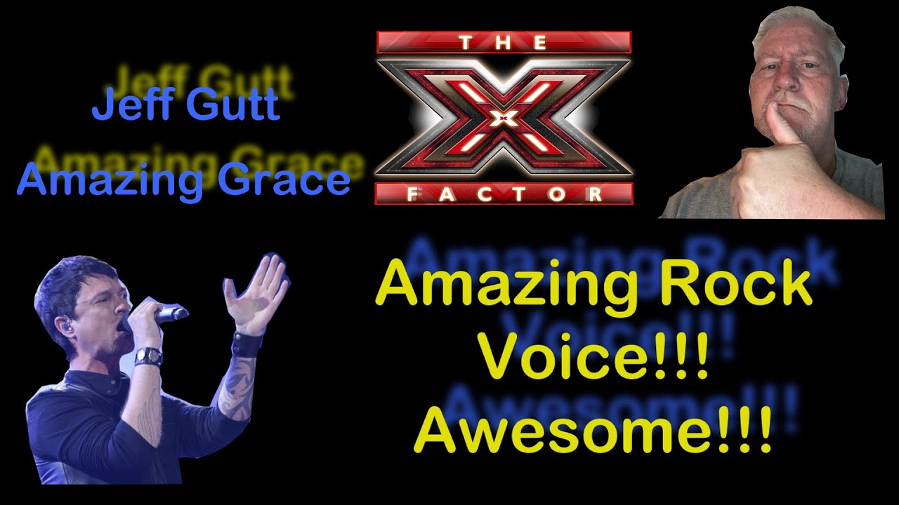 GREAT ROCK VOICE !!! Jeff Gutt - Amazing Grace - YouTube