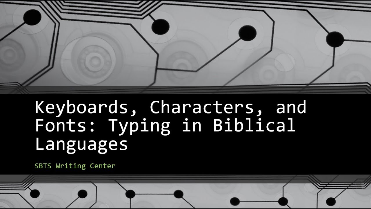 Keyboards, Characters, and Fonts: Typing in Biblical Languages - YouTube